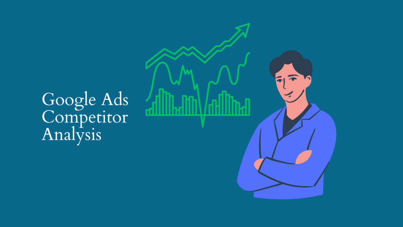 Google Ads Competitor Analysis: A Comprehensive Guide - Ilearnlot