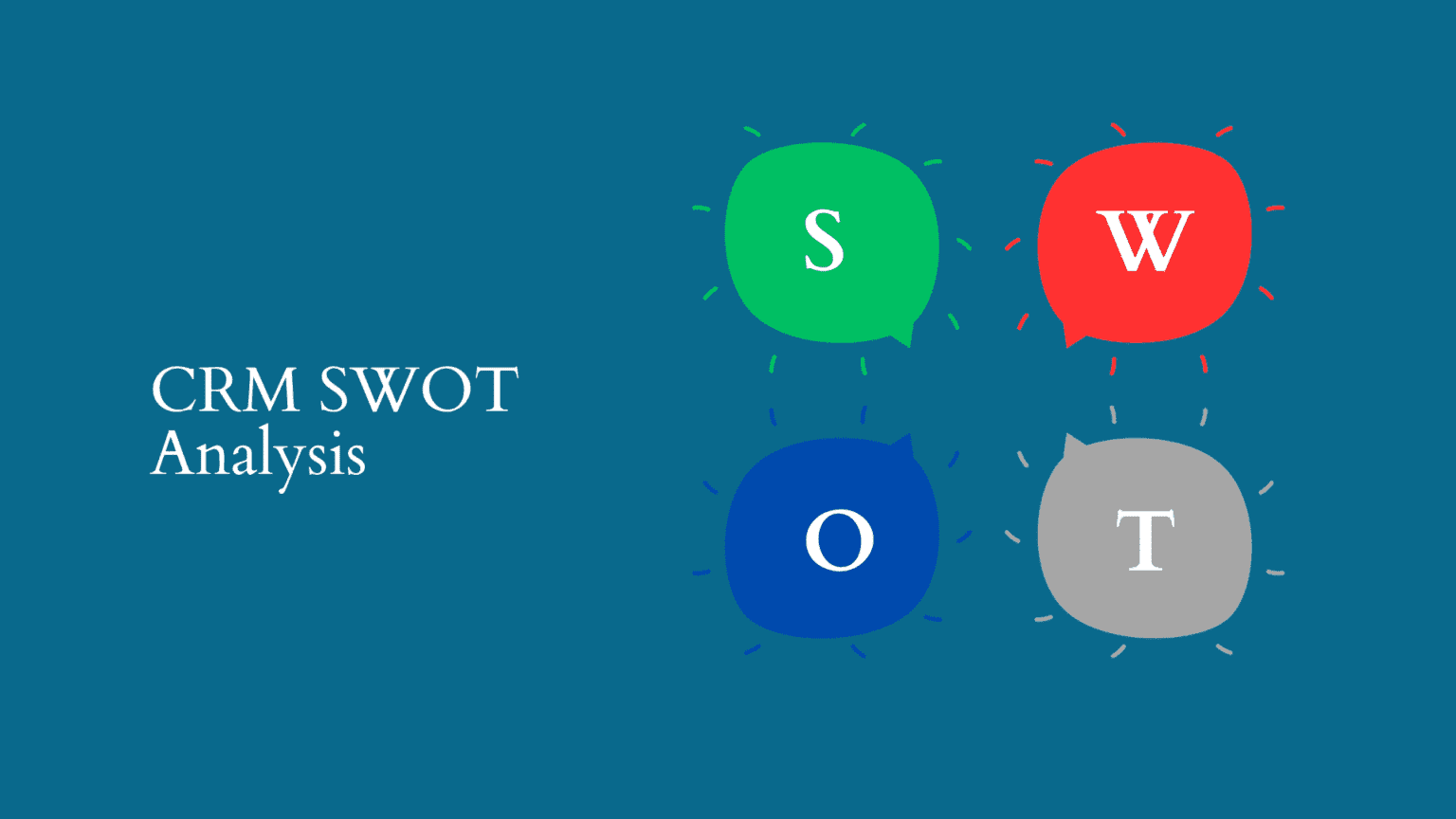 CRM SWOT Analysis: A Comprehensive Guide - Ilearnlot